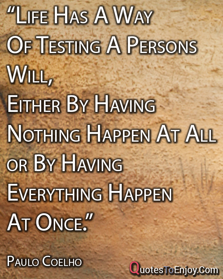 "Life has many ways of testing a person's will, either by... - Paulo Coelho