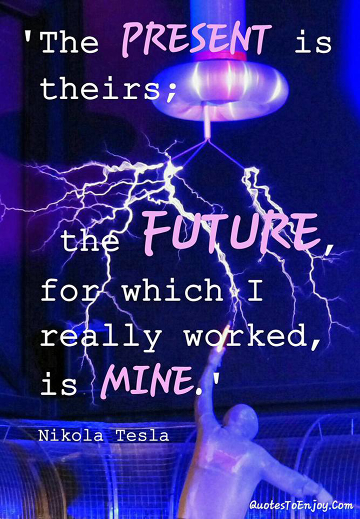The present is theirs; the future, for which I really worked ...