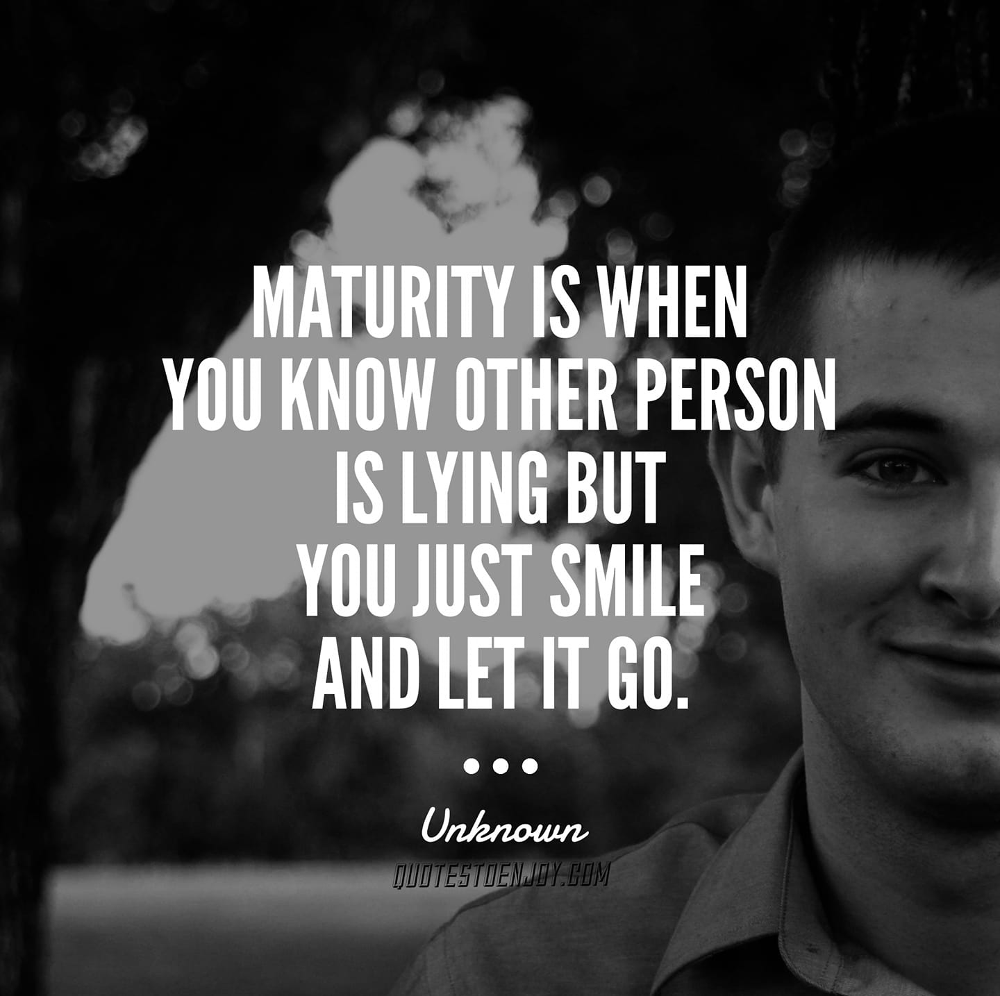 Maturity is when you know other person is lying but... - Author Unknown