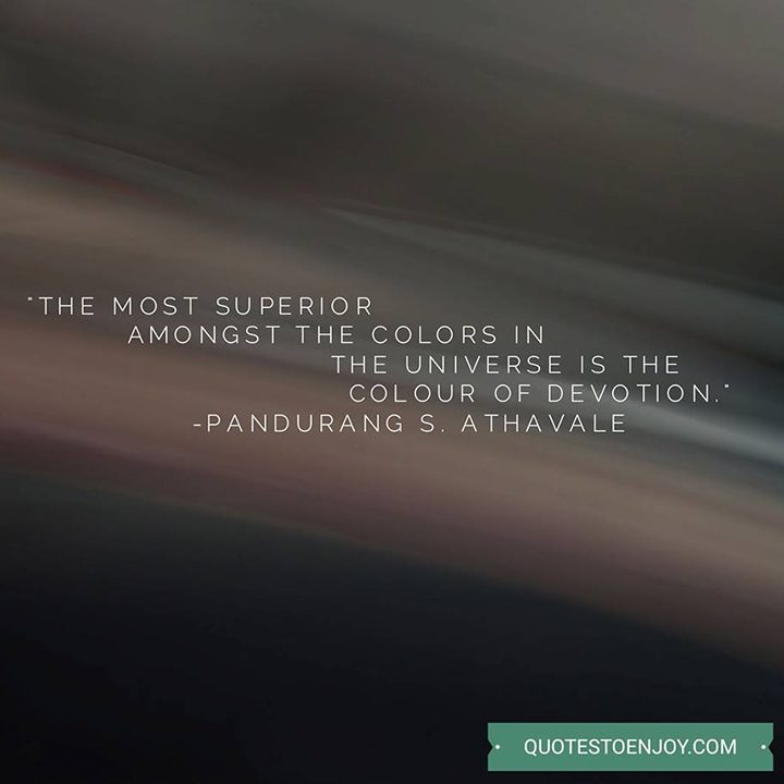 The most Superior amongst the colors in ... - Pandurang Shastri Athavale